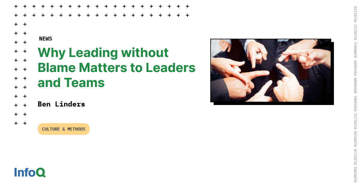 Why Leading without Blame Matters to Leaders and Teams - InfoQ