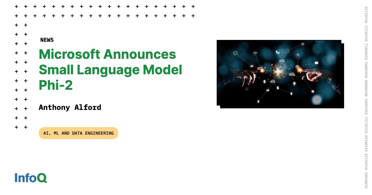 Microsoft Announces Small Language Model Phi-2 - InfoQ