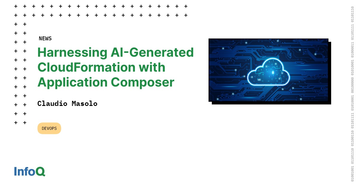Harnessing Ai Generated Cloudformation With Application Composer Infoq