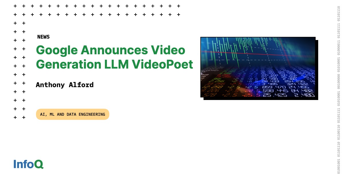 Google Announces Video Generation LLM VideoPoet - InfoQ