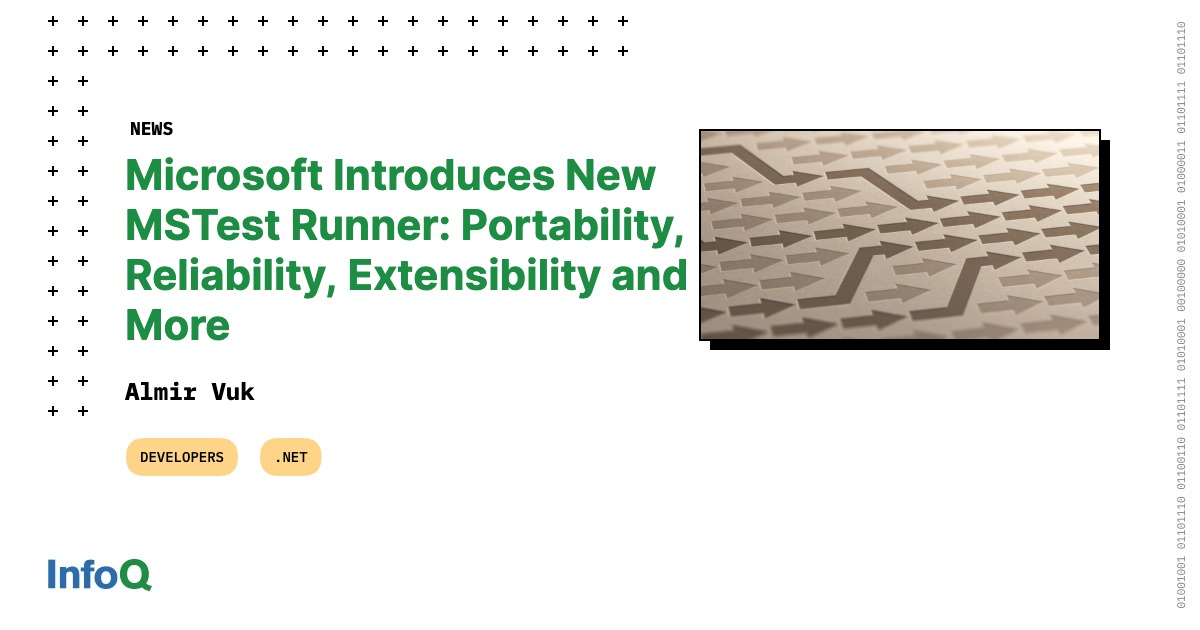 Microsoft Introduces New MSTest Runner: Portability, Reliability ...