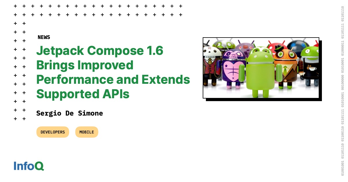 Jetpack Compose 1.6 Brings Improved Performance and Extends Supported APIs - InfoQ