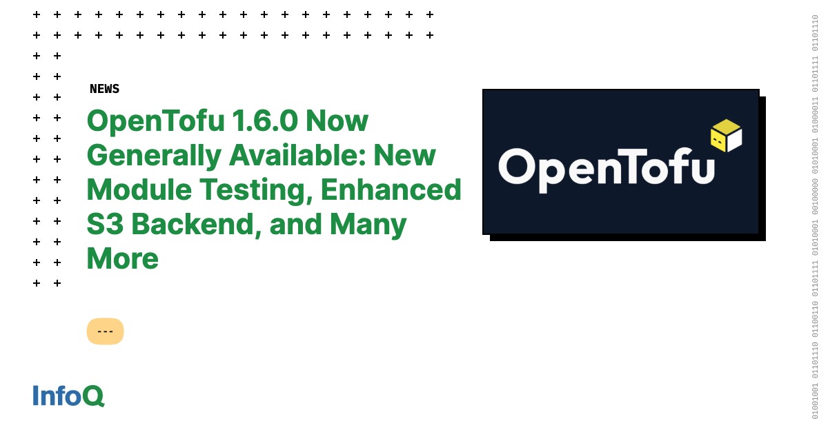 OpenTofu 1.6.0 Now Generally Available: New Module Testing, Enhanced S3 ...