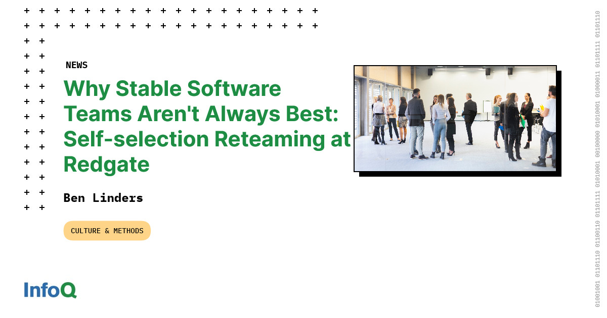 Why Stable Software Teams Aren't Always Best: Self-Selection Reteaming ...