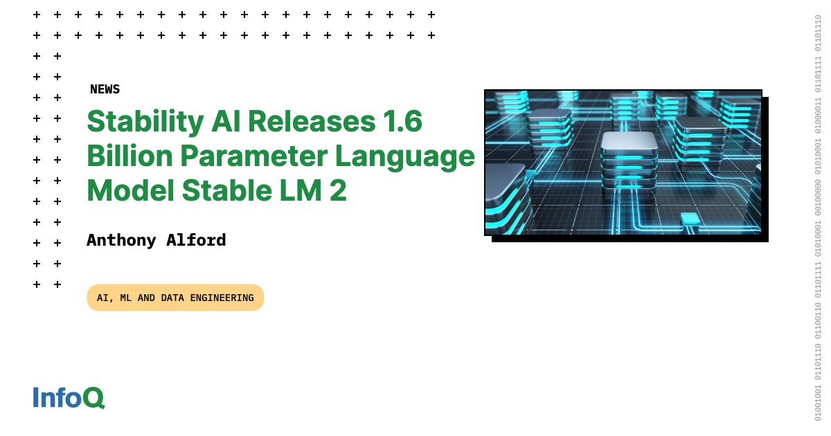 Stability AI Releases 1.6 Billion Parameter Language Model Stable LM 2 - InfoQ