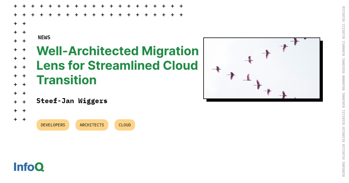 Well-Architected Migration Lens for Streamlined Cloud Transition - InfoQ
