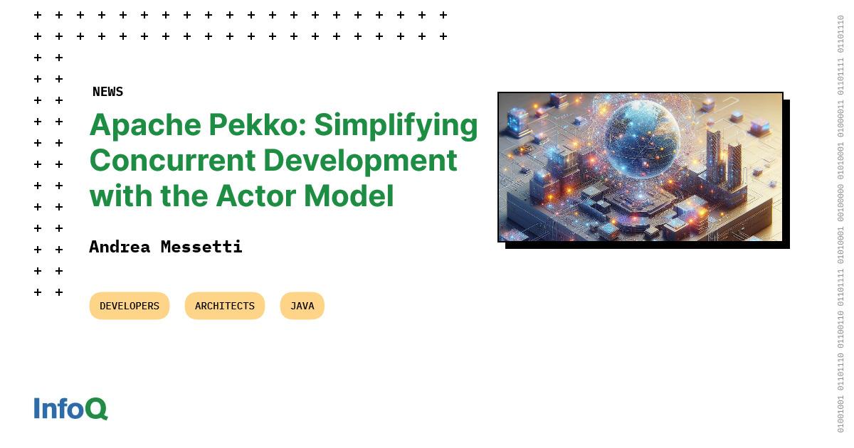 Apache Pekko: Simplifying Concurrent Development with the Actor Model - InfoQ