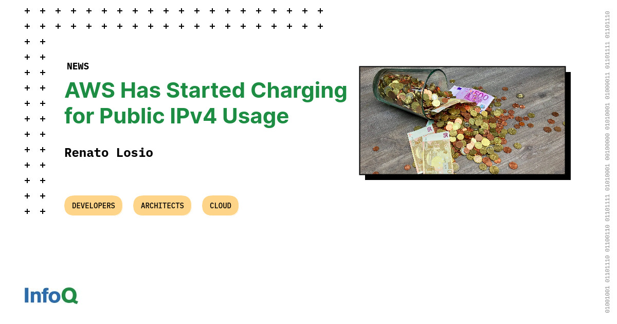 AWS Has Started Charging for Public IPv4 Usage - InfoQ