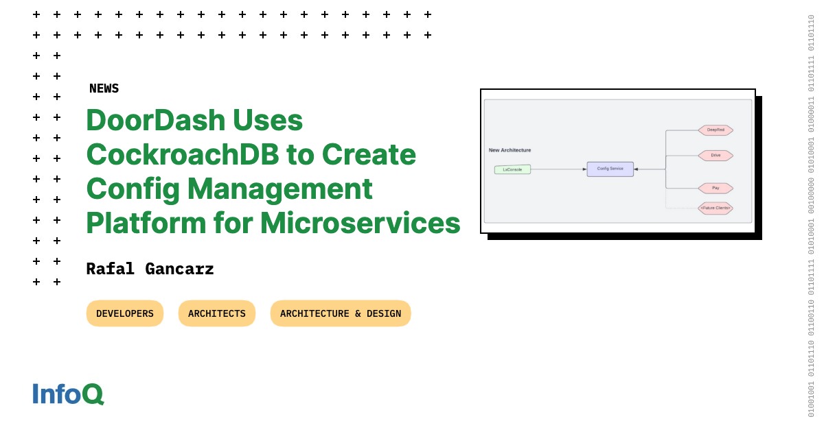 DoorDash Uses CockroachDB to Create Config Management Platform for Microservices - InfoQ