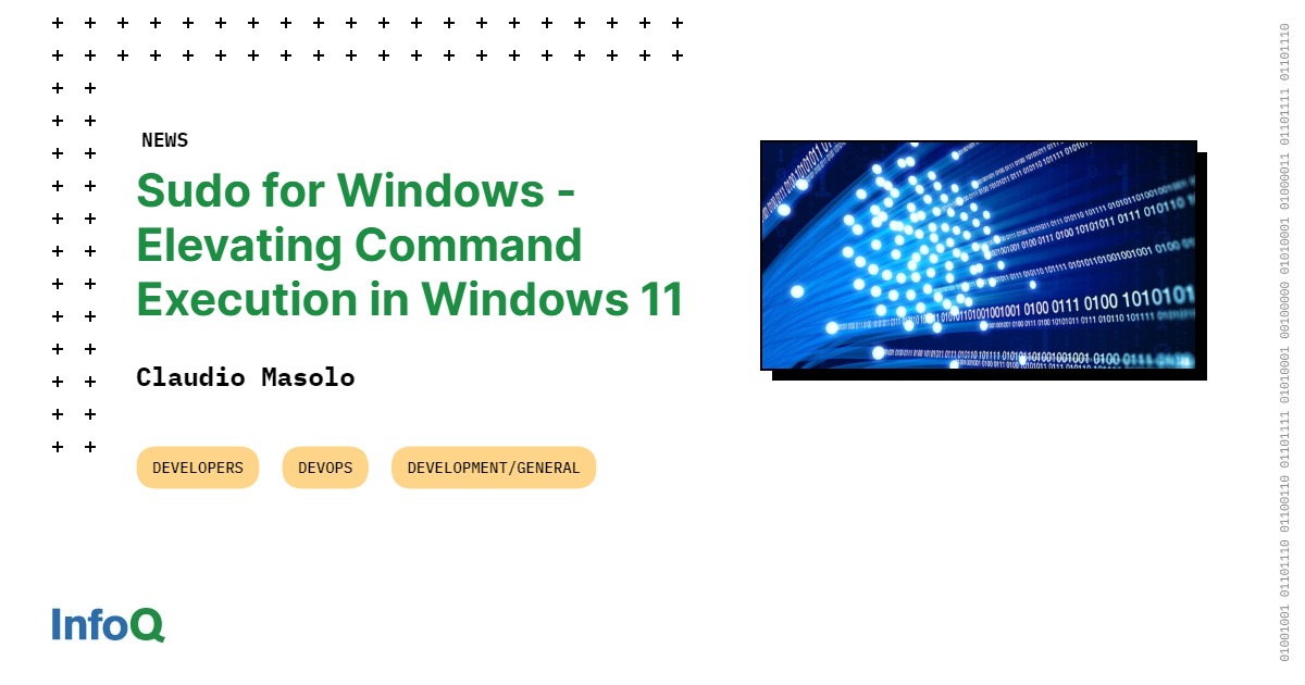 Sudo for Windows - Elevating Command Execution in Windows 11 - InfoQ