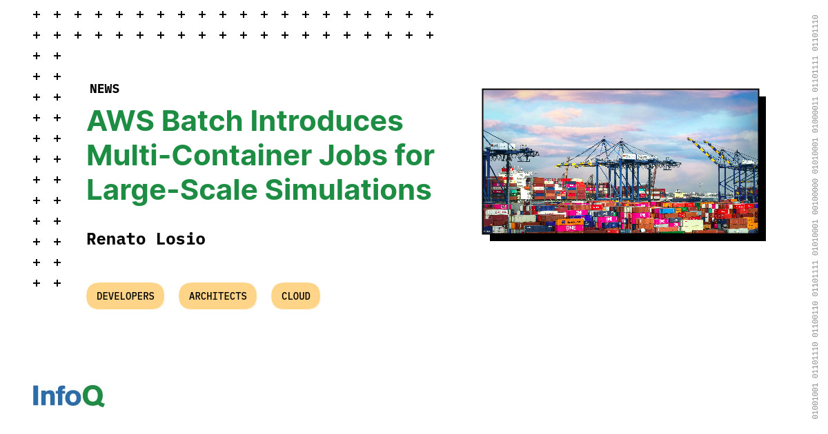AWS Batch Introduces Multi-Container Jobs for Large-Scale Simulations - InfoQ