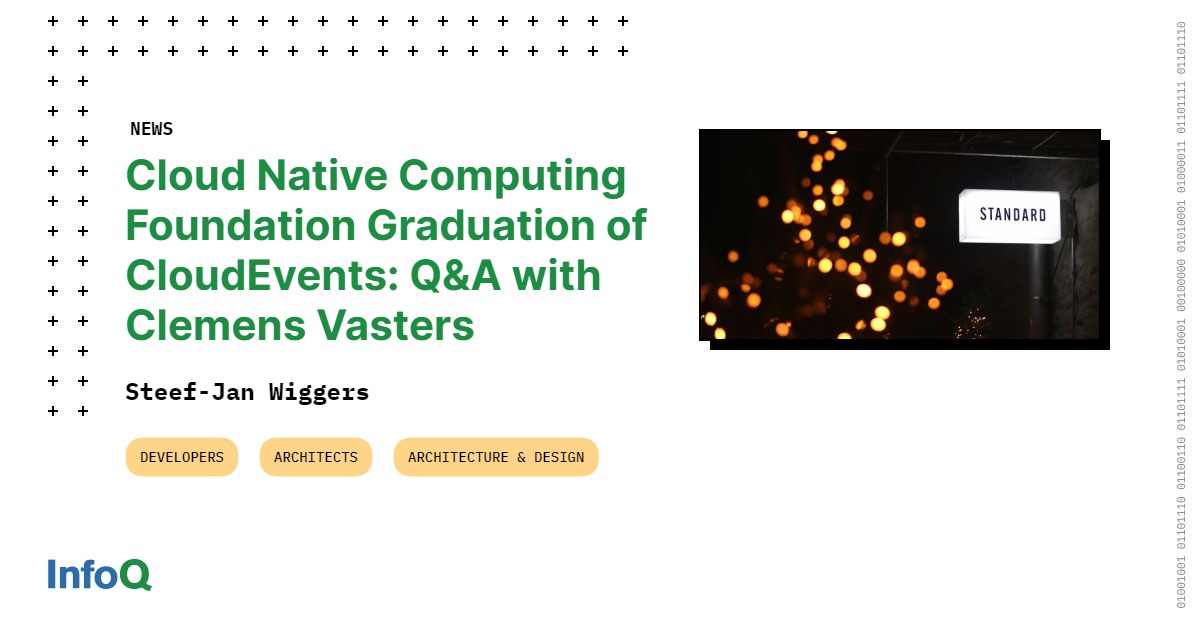 Cloud Native Computing Foundation Graduation of CloudEvents: Q&A with Clemens Vasters - InfoQ