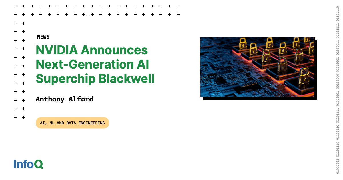 NVIDIA Announces Next-Generation AI Superchip Blackwell - InfoQ