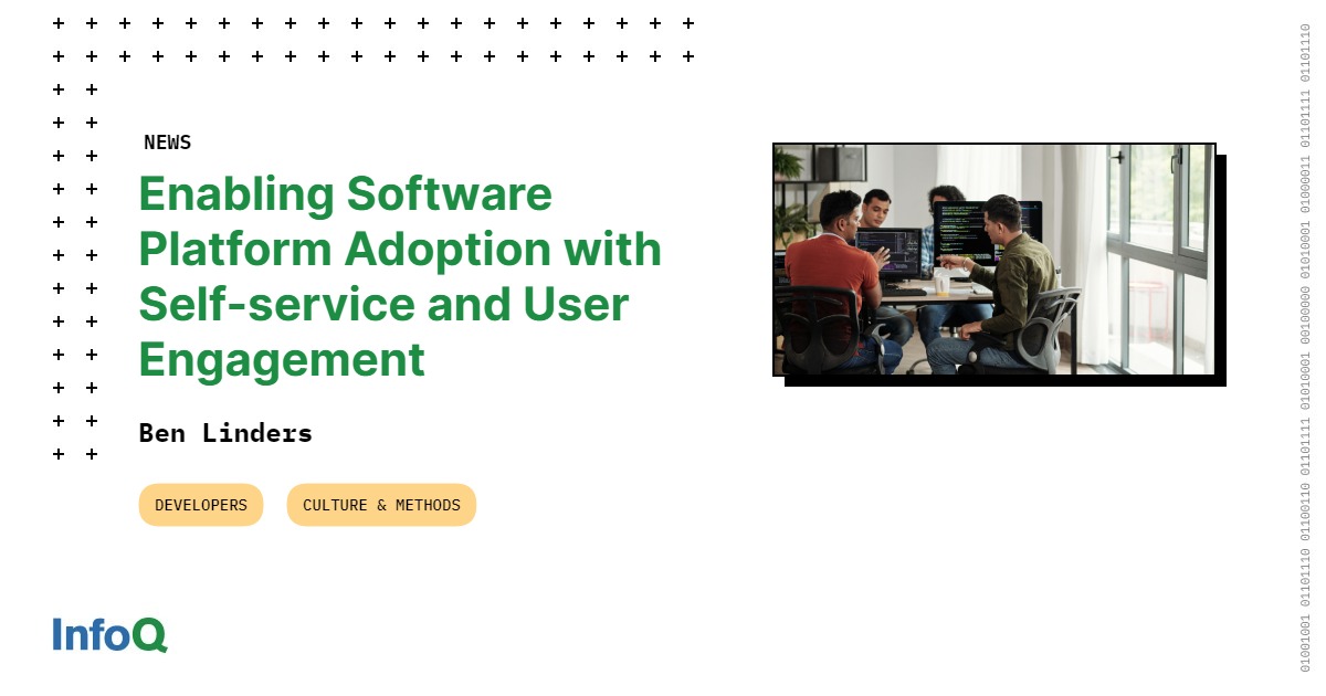 Enabling Software Platform Adoption with Self-Service and User Engagement - InfoQ