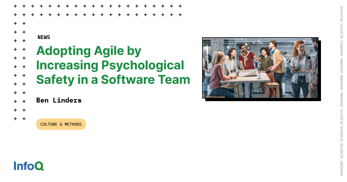 Adopting Agile by Increasing Psychological Safety in a Software Team - InfoQ