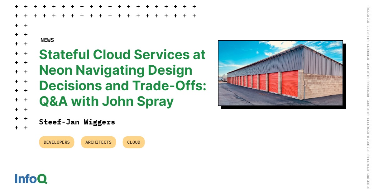 Stateful Cloud Services at Neon Navigating Design Decisions and Trade-Offs: Q&A with John Spray ...