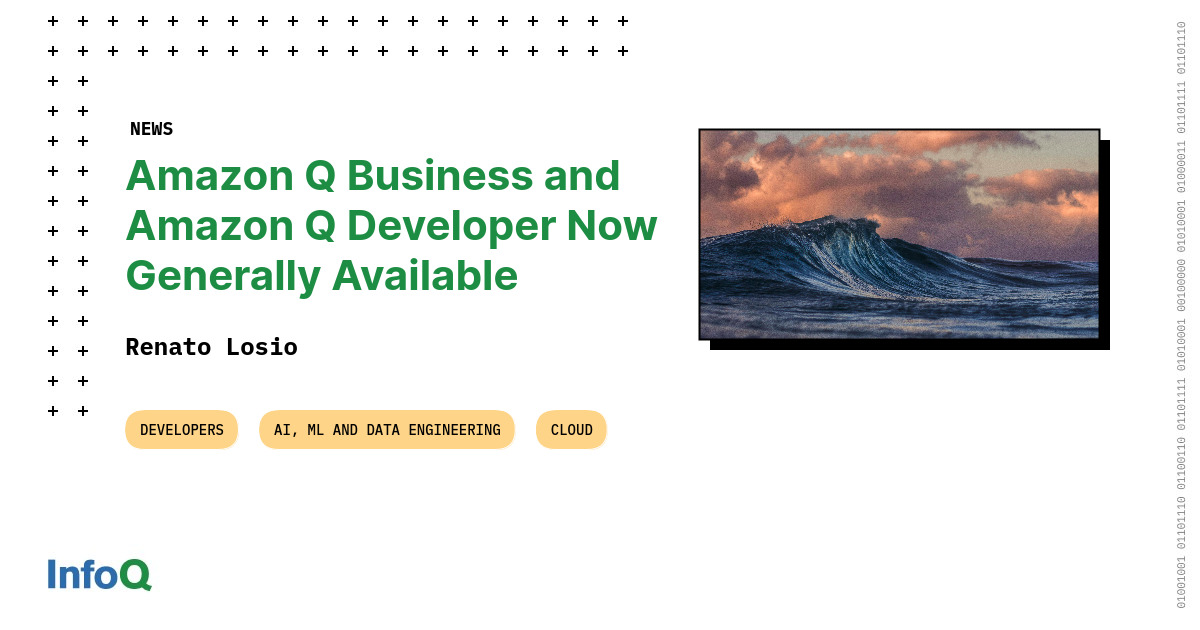 Amazon Q Business and Amazon Q Developer Now Generally Available - InfoQ