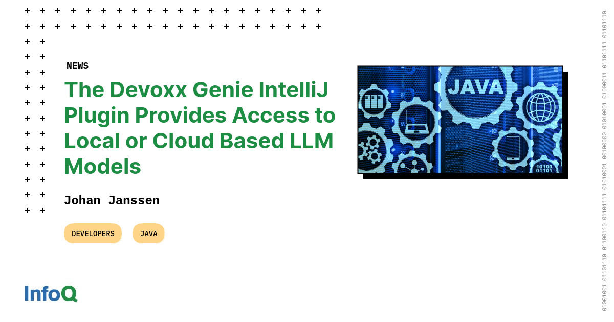 The Devoxx Genie IntelliJ Plugin Provides Access to Local or Cloud Based LLM Models - InfoQ