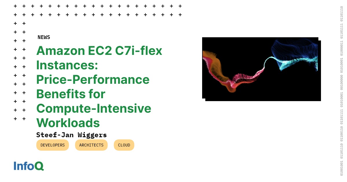 Amazon EC2 C7i-flex Instances: Price-Performance Benefits for Compute-Intensive Workloads - InfoQ
