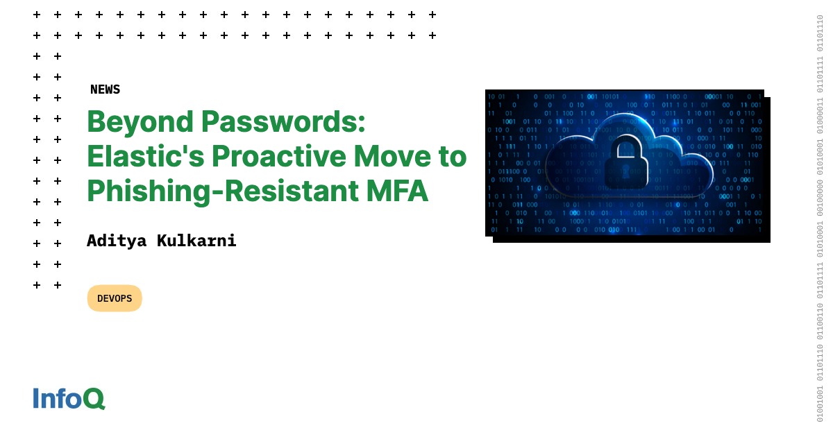 Beyond Passwords: Elastic's Proactive Move to Phishing-Resistant MFA ...