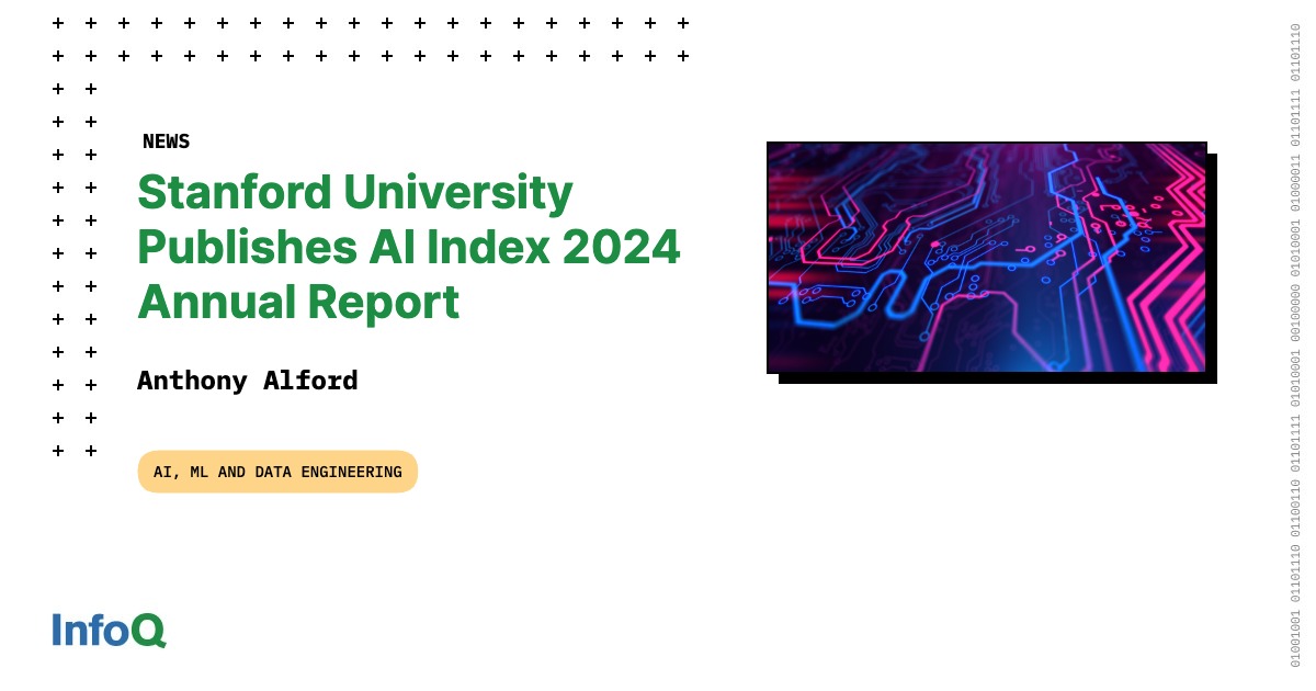 Stanford AI Index 2024 Report: Growth of AI Regulations and Generative AI Investment - InfoQ
