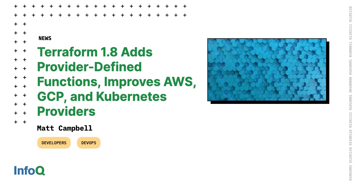 Terraform 18 Adds Provider Defined Functions Improves Aws Gcp And Kubernetes Providers Infoq 