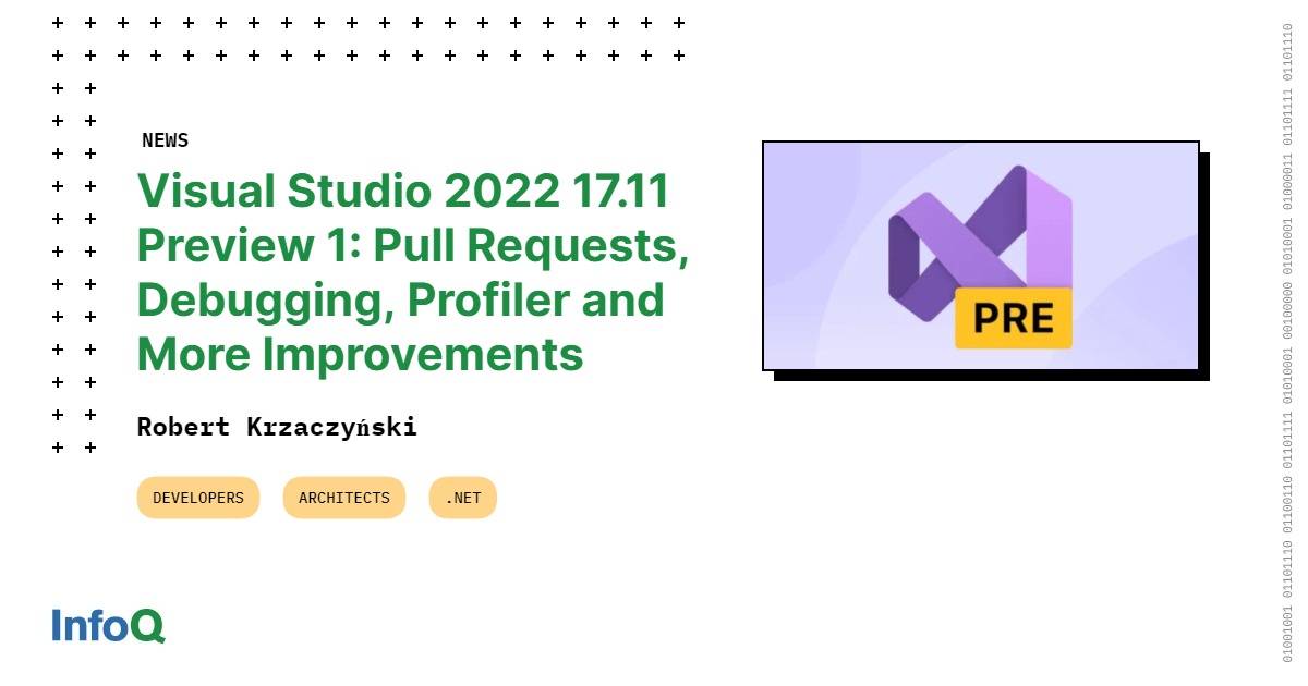 Visual Studio 2022 17.11 Preview 1: Pull Requests, Debugging, Profiler and More Improvements - InfoQ