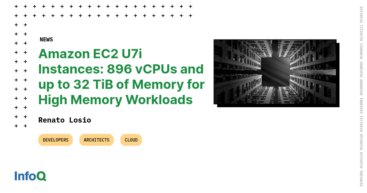 Amazon EC2 U7i Instances: 896 vCPUs and up to 32 TiB of Memory for High Memory Workloads - InfoQ