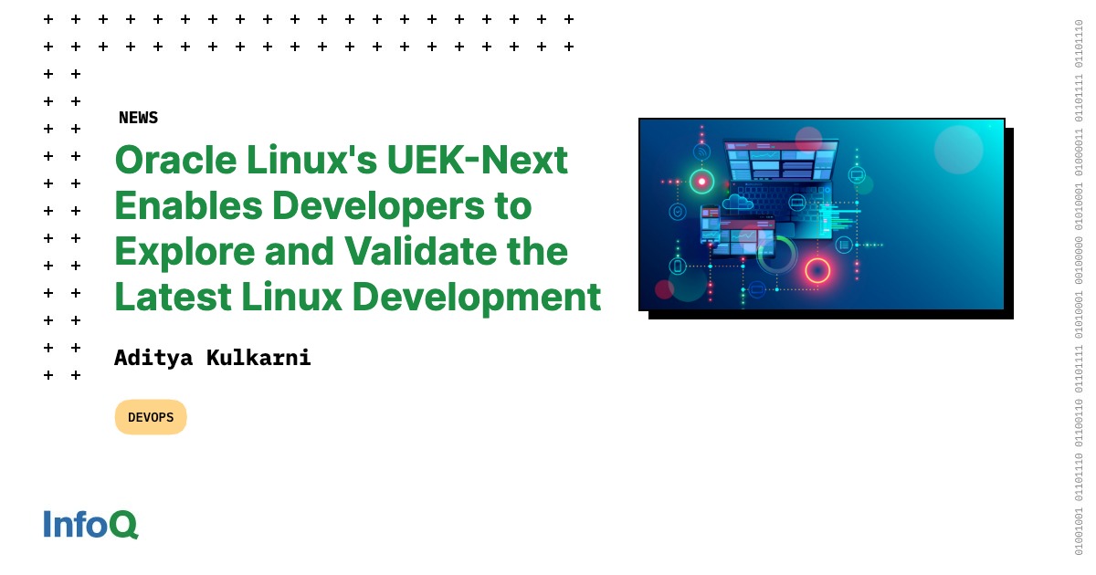 Oracle Linuxs Uek Next Enables Developers To Explore And Validate The