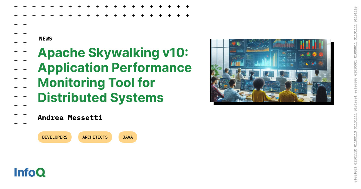 Apache Skywalking v10: Application Performance Monitoring Tool for Distributed Systems - InfoQ