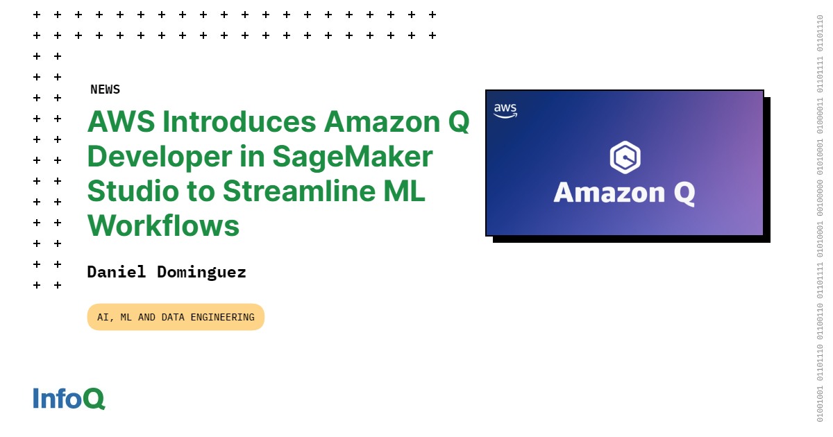 AWS Introduces Amazon Q Developer in SageMaker Studio to Streamline ML Workflows - InfoQ