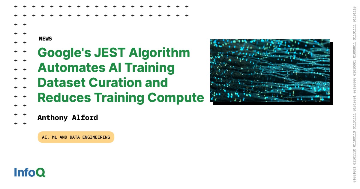 Google's JEST Algorithm Automates AI Training Dataset Curation and ...