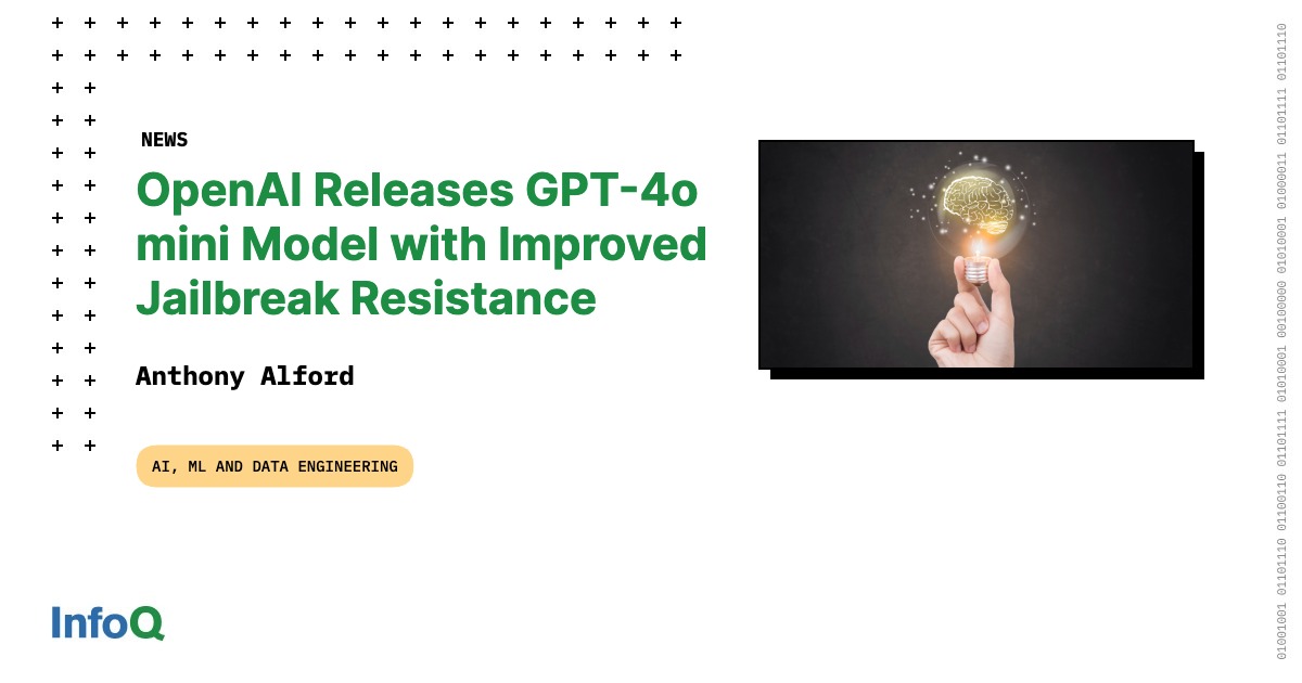 OpenAI Releases GPT-4o mini Model with Improved Jailbreak Resistance - InfoQ