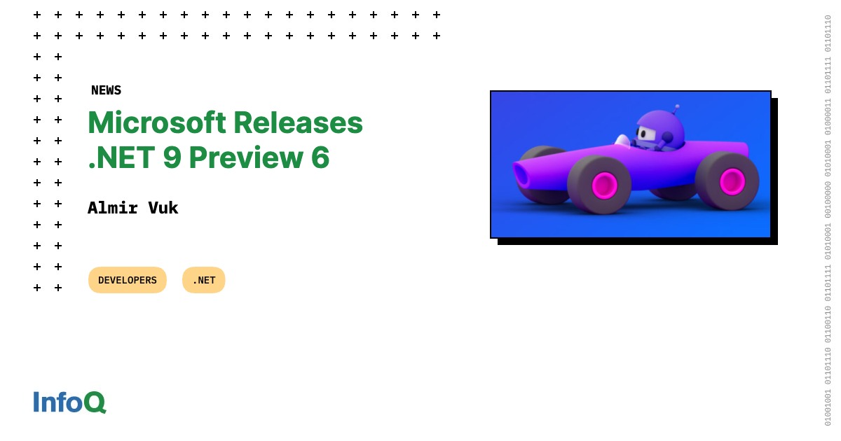 Microsoft Releases .NET 9 Preview 6 - InfoQ