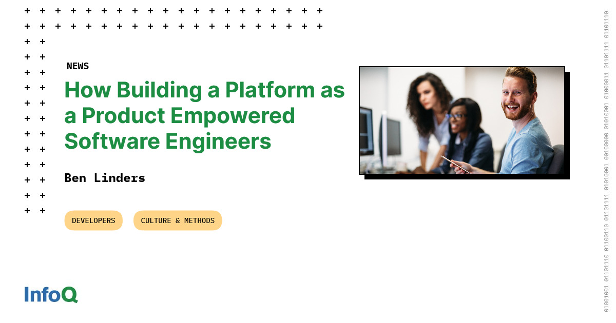 How Building a Platform as a Product Empowered Software Engineers - InfoQ