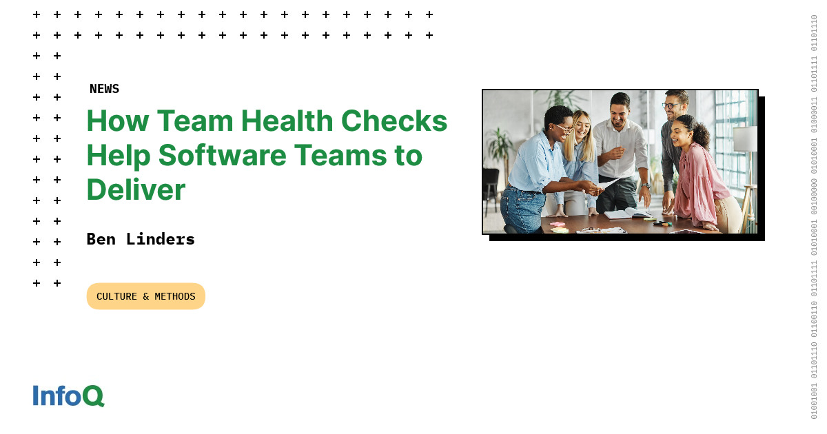 How Team Health Checks Help Software Teams to Deliver - InfoQ