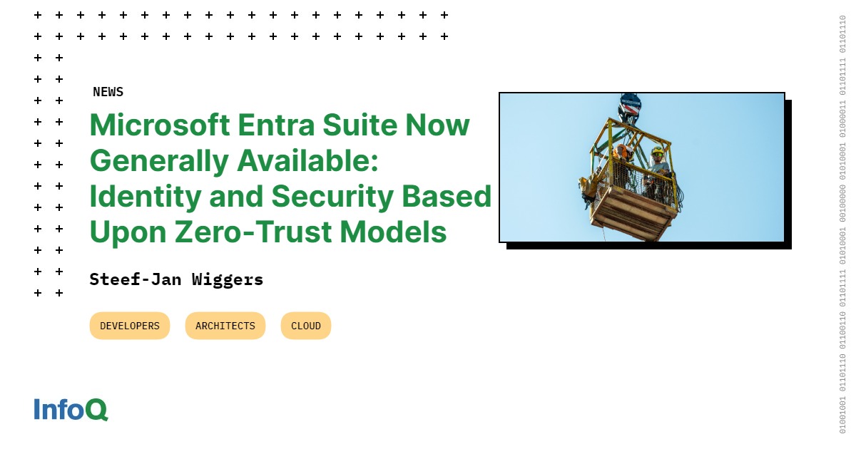 Microsoft Entra Suite Now Generally Available: Identity and Security Based Upon Zero-Trust ...