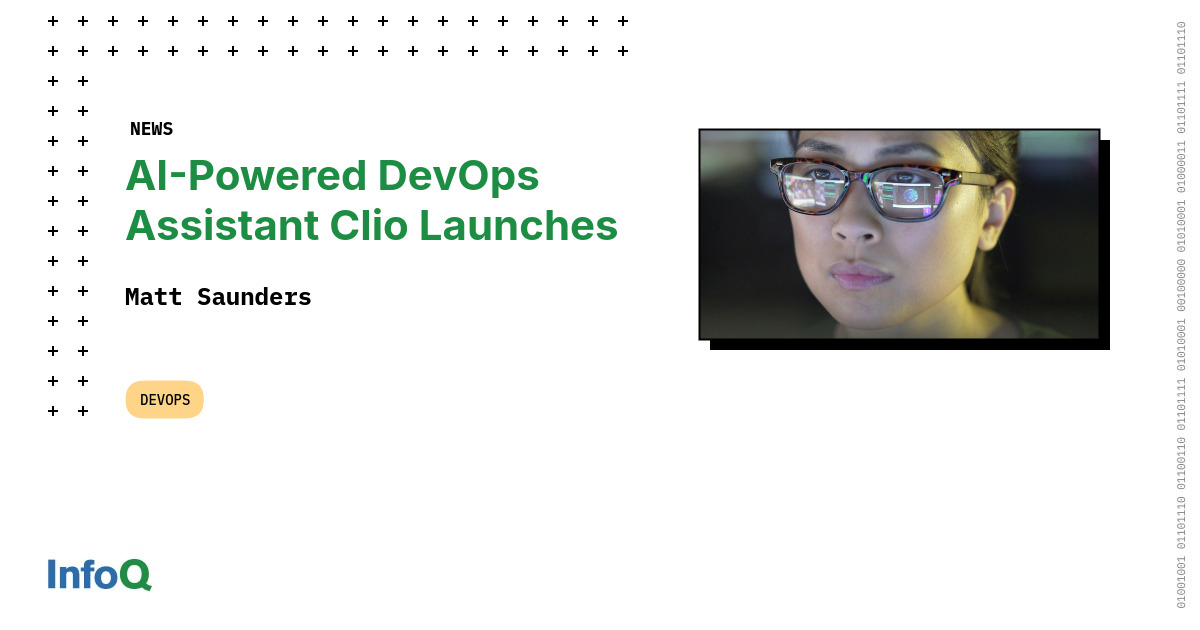 LLM-Powered DevOps Assistant Clio Launches to Help Engineers Manage ...
