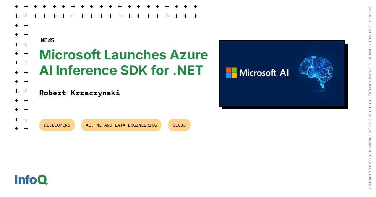 Microsoft Launches Azure AI Inference SDK for .NET - InfoQ