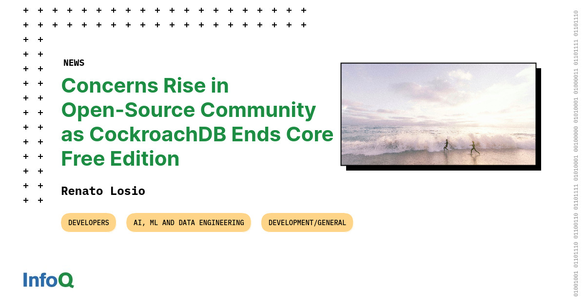 Concerns Rise in Open-Source Community as CockroachDB Ends Core Free Edition - InfoQ