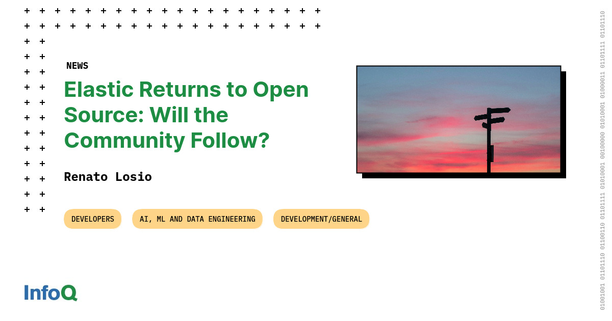 Elastic Returns to Open Source: Will the Community Follow? - InfoQ