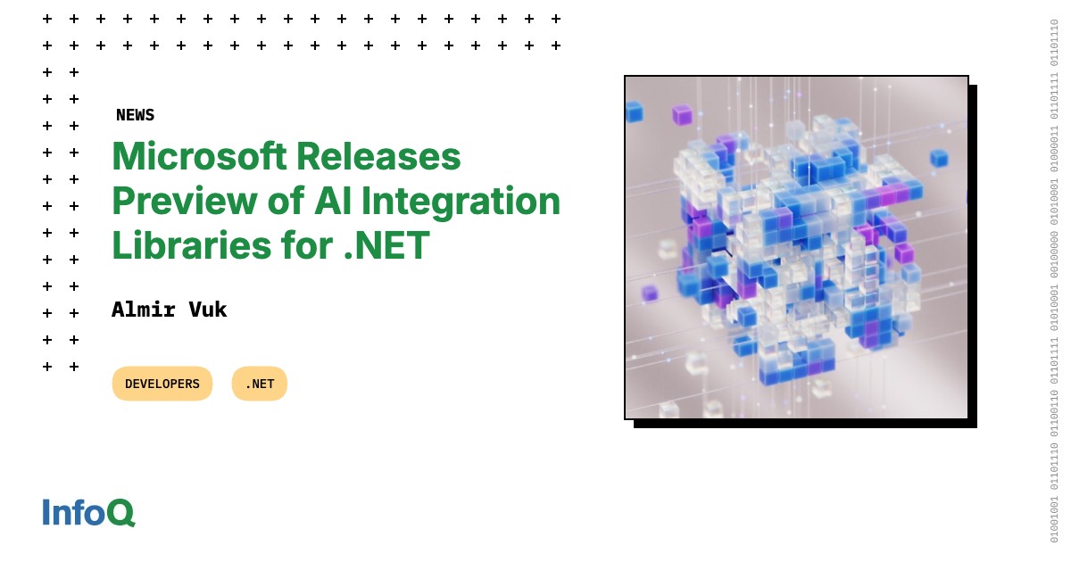 Microsoft Releases Preview of AI Integration Libraries for .NET - InfoQ