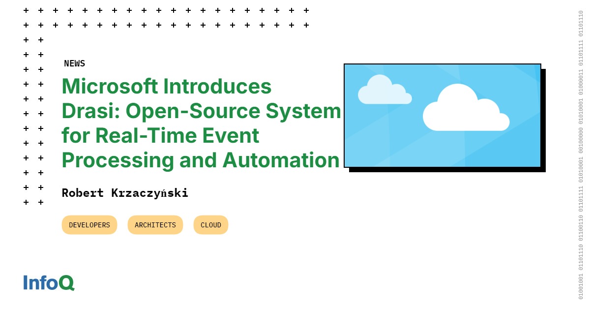 Microsoft Introduces Drasi: Open-Source System for Real-Time Event Processing and Automation - InfoQ