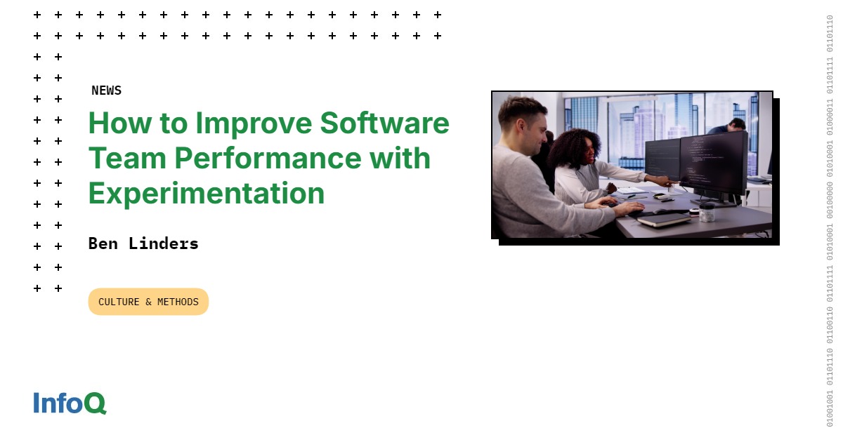 How to Improve Software Team Performance with Experimentation - InfoQ