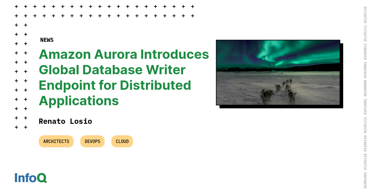 Amazon Aurora Introduces Global Database Writer Endpoint for Distributed Applications - InfoQ