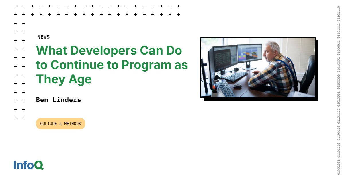What Developers Can Do to Continue to Program as They Age - InfoQ