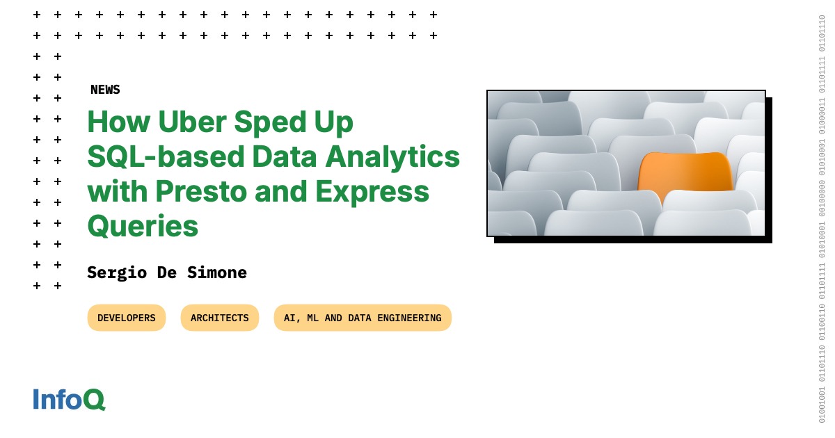 How Uber Sped up SQL-based Data Analytics with Presto and Express Queries - InfoQ