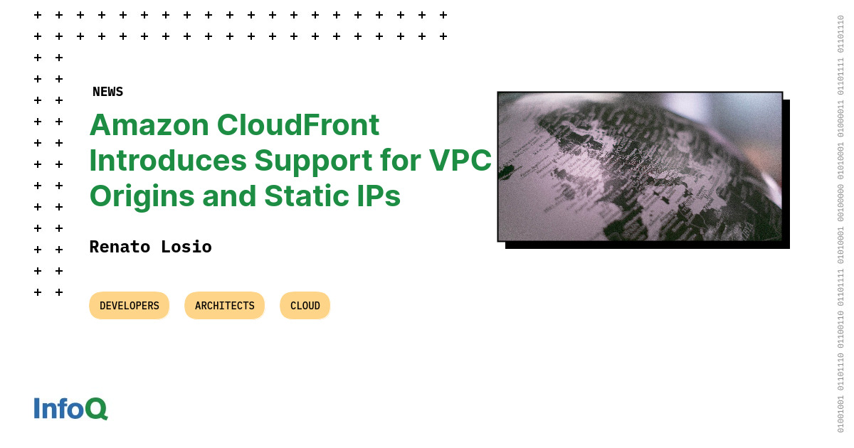 Amazon CloudFront Introduces Support for VPC Origins and Static IPs - InfoQ