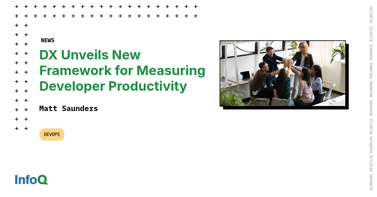 Dx Unveils New Framework For Measuring Developer Productivity Infoq