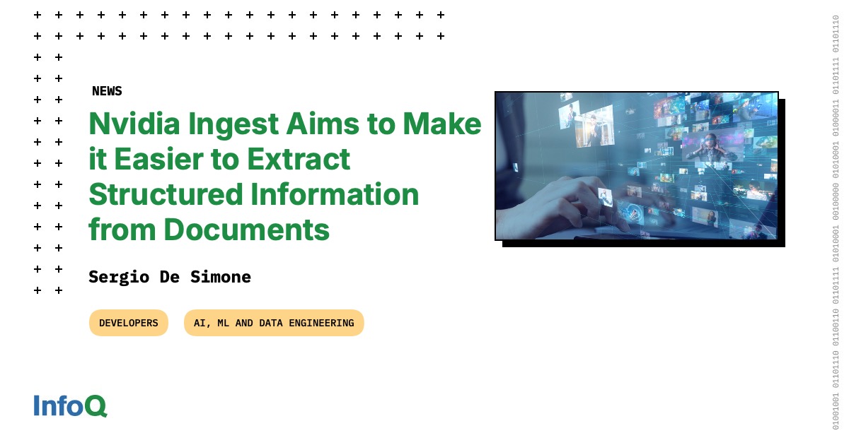 Nvidia Ingest Aims to Make it Easier to Extract Structured Information ...